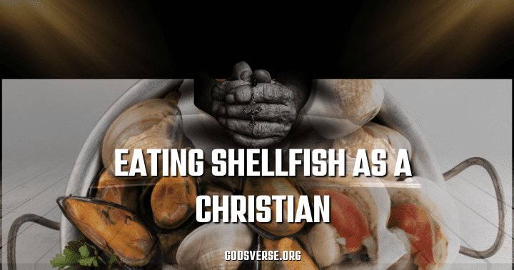 Why Does the Bible Say Not to Eat Shellfish – Is It a Sin?