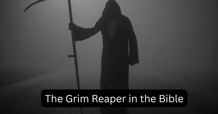 Is the Grim Reaper in the Bible – Is He in the Scripture?